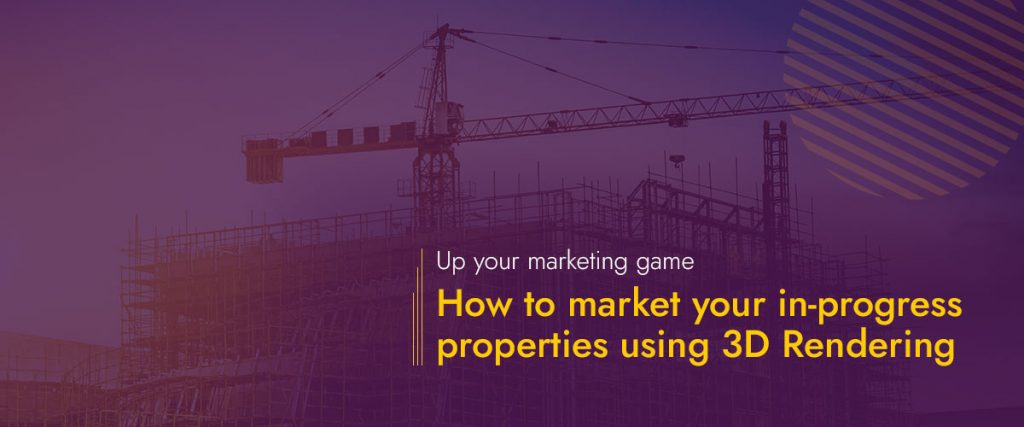 Market Your In-Progress Properties Using 3D Rendering Services - Viz ...