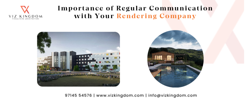 Importance of Regular Communication with Your Rendering Company