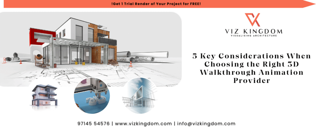 5 Factors to Consider When Selecting a 3D Walkthrough Animation Provider